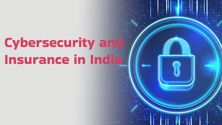 Cybersecurity and Insurance in India - Navigating Risks & Opportunities ...