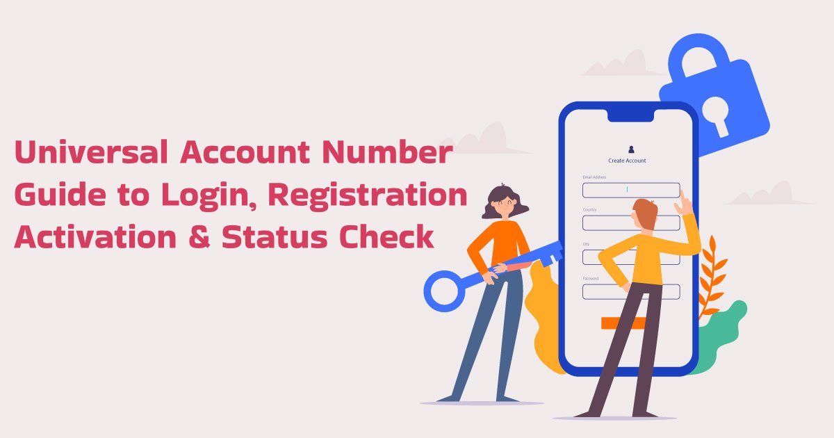 What is Universal Account Number (UAN ) : Importance, Benefits ...