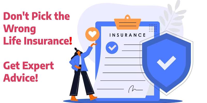 Don't Pick the Wrong Life Insurance! Expert Guide to Choosing Wisely